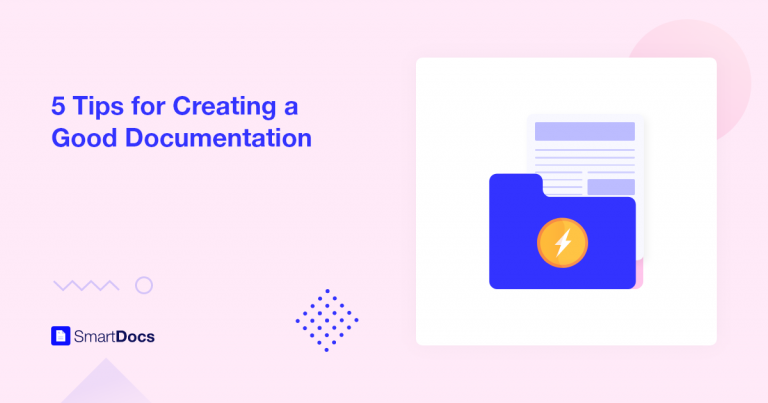 5 Tips for Creating a Good Documentation - Smart Docs